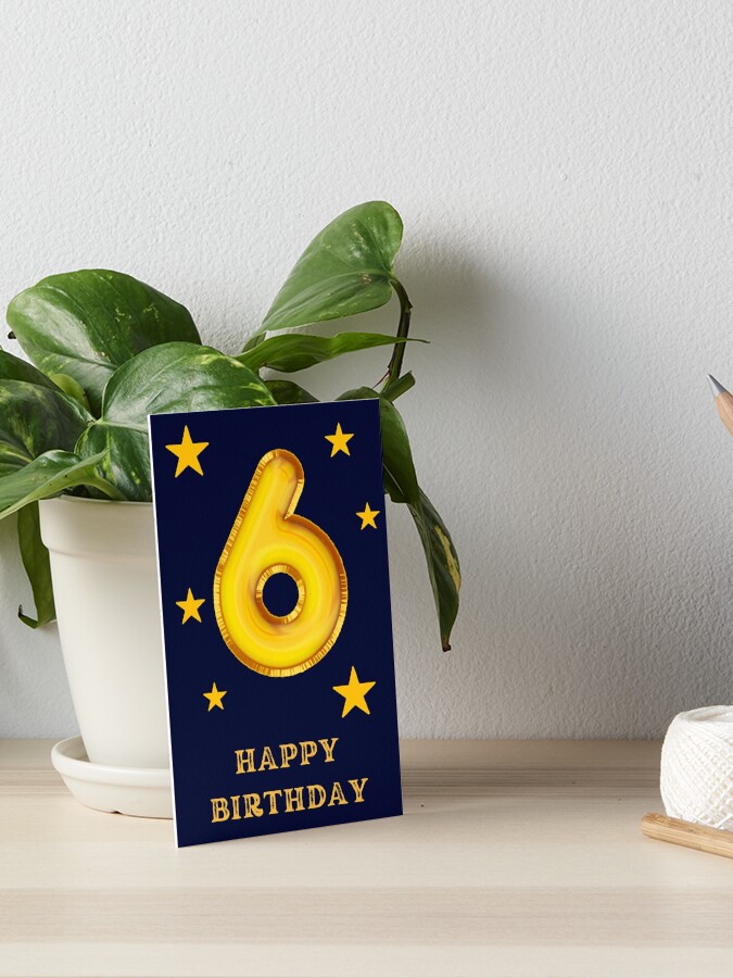 "Happy Birthday 6 Six Greeting Card" Art Board Print for Sale by ...
