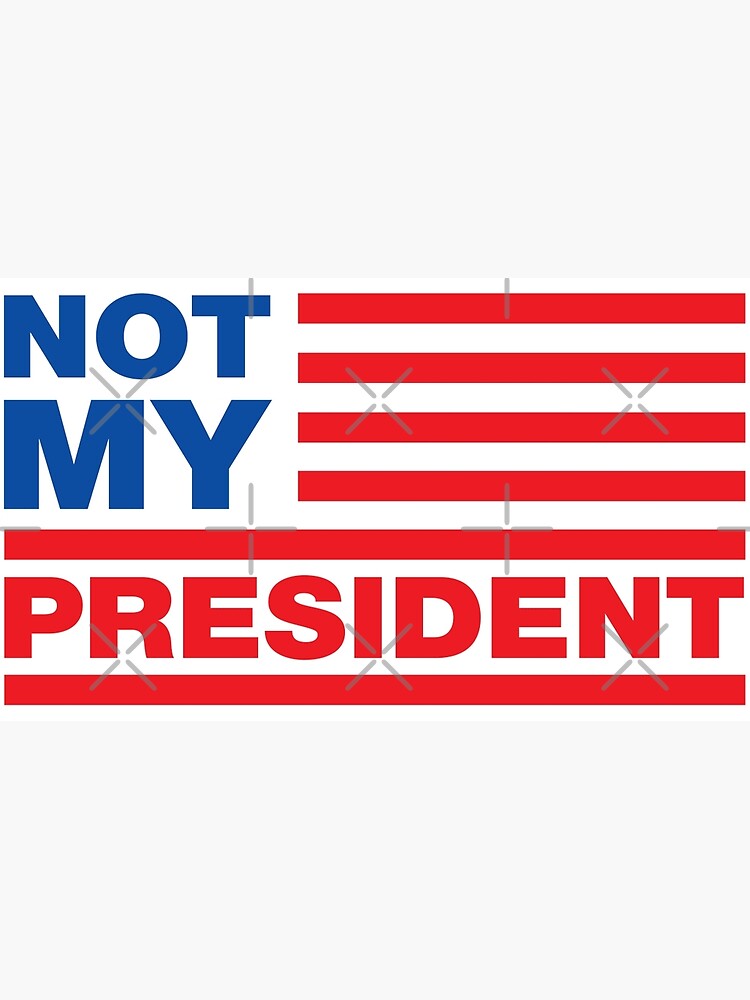 "Not My President - Flag" Poster for Sale by f22design | Redbubble