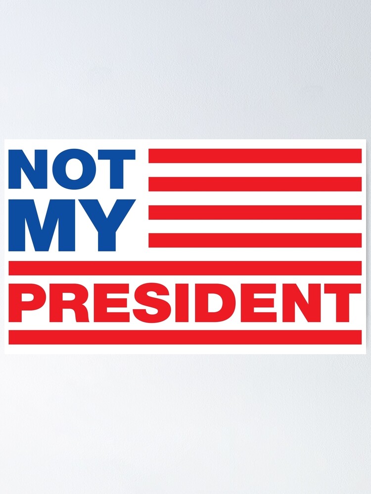 "Not My President - Flag" Poster for Sale by f22design | Redbubble
