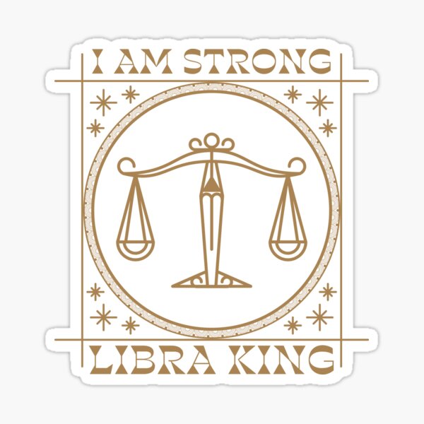 "Elegant I Am Strong Libra King in Crown Zodiac Horoscope Gift" Sticker ...