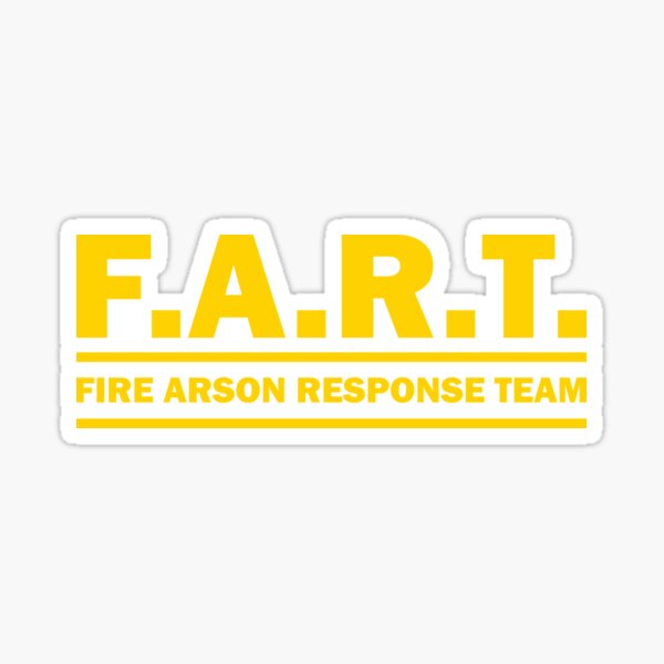 "FART. Fire Arson Response Team" Sticker for Sale by SleepyKLM | Redbubble