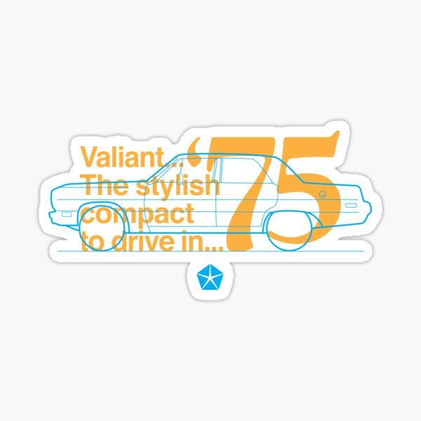 "1975 Valiant (Sedan) - The Stylish Compact to Drive" Sticker for Sale ...