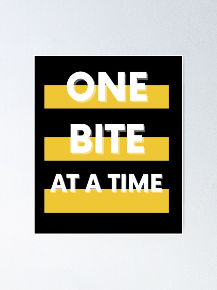 "How do you eat an elephant one bite at a time" Poster for Sale by ...