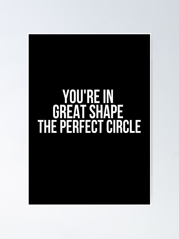 Póster «Estás en gran forma, el círculo perfecto» de BigMovesHustler ...