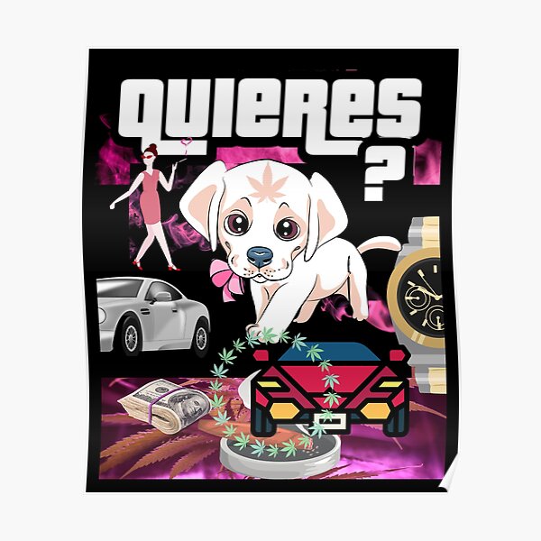 "Quieres Dog Meme" Poster for Sale by Flirt-Teez | Redbubble