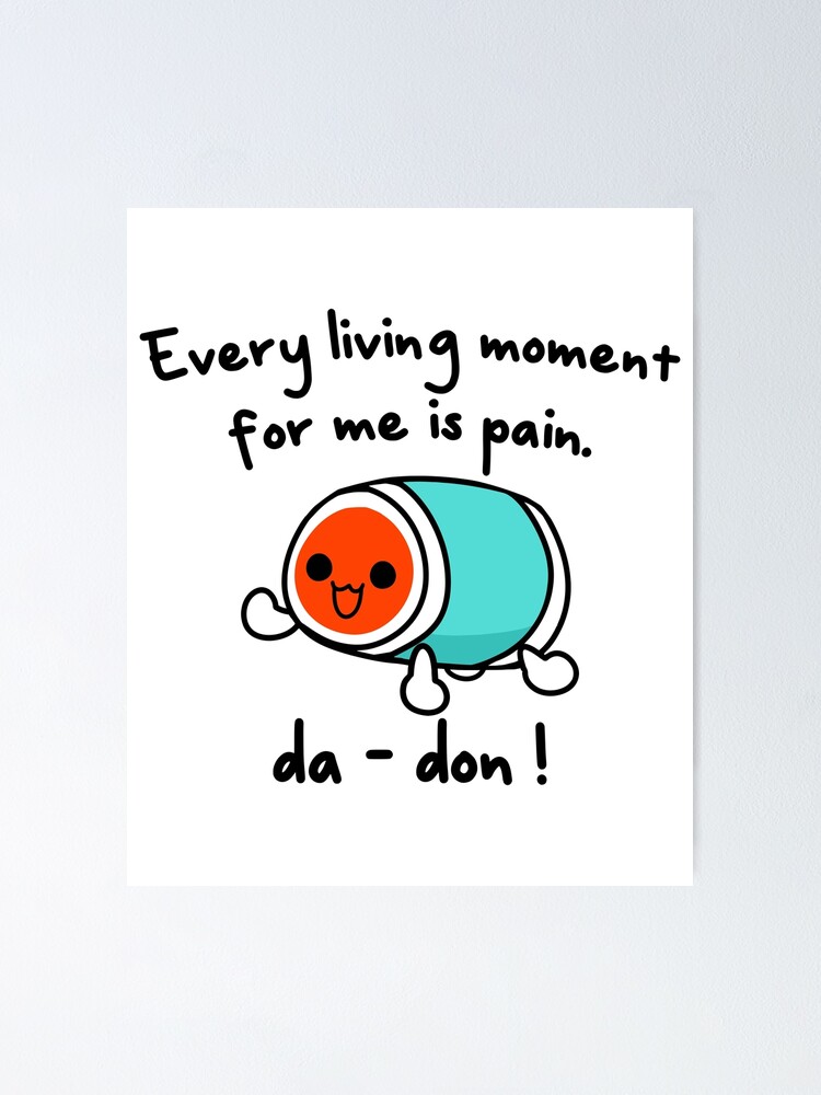 "Every Living Moment For Me Is Pain Da-Don" Poster for Sale by SuniTee ...