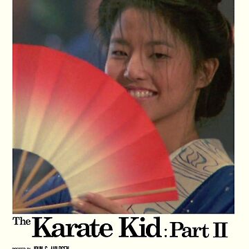 "The Karate Kid Part 2 - "Kumiko" Fan Poster" Poster for Sale by ...