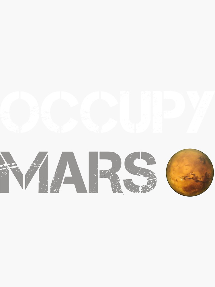 "occupy mars - Merchandise" Sticker by BayouCaneSHOP | Redbubble