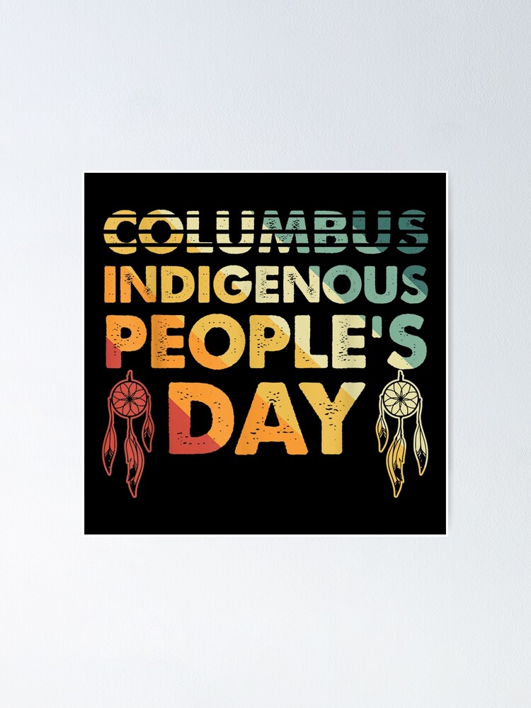 "Columbus Indigenous People's Day Vintage Native" Poster for Sale by ...