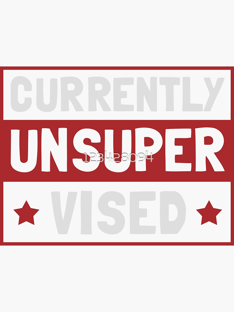 "I Am Currently Unsupervised - Funny Currently Unsupervised" Sticker ...