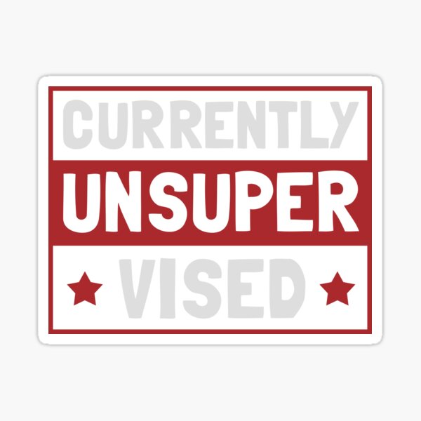 "I Am Currently Unsupervised - Funny Currently Unsupervised" Sticker ...