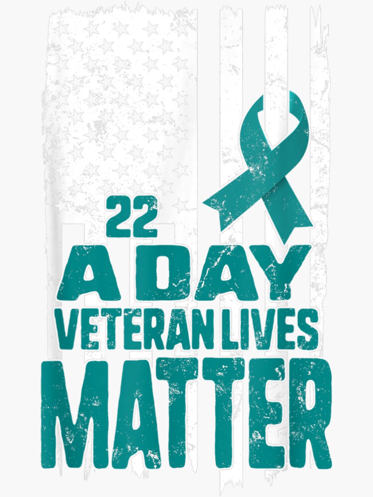 "PTSD Awareness 22 a Day Veteran Lives Matter American Flag TShirt ...