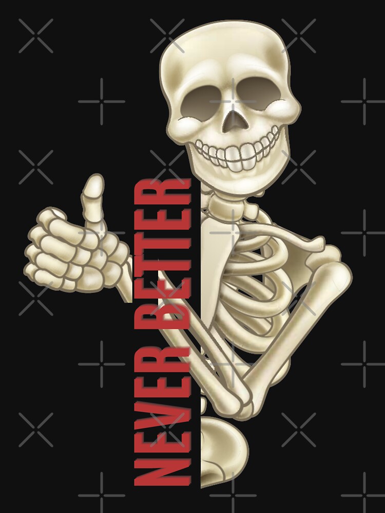 "Never Better Skeleton Skull Halloween Vintage Retro style" T-shirt for ...