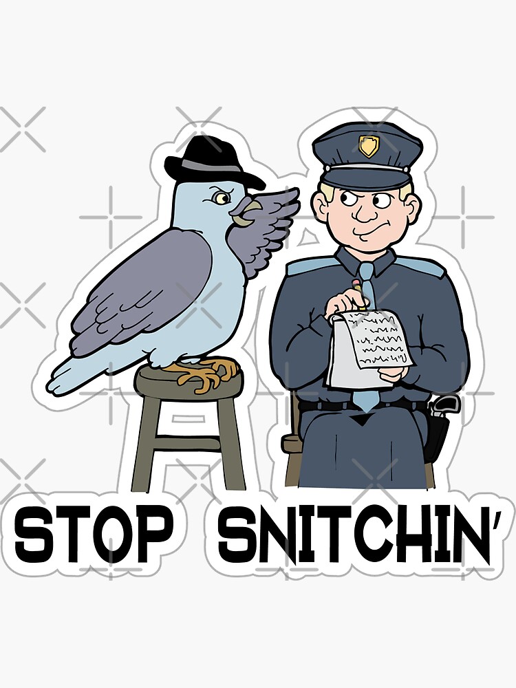 "Stop snitchin' Pigeon!" Sticker by SamuelMolina | Redbubble
