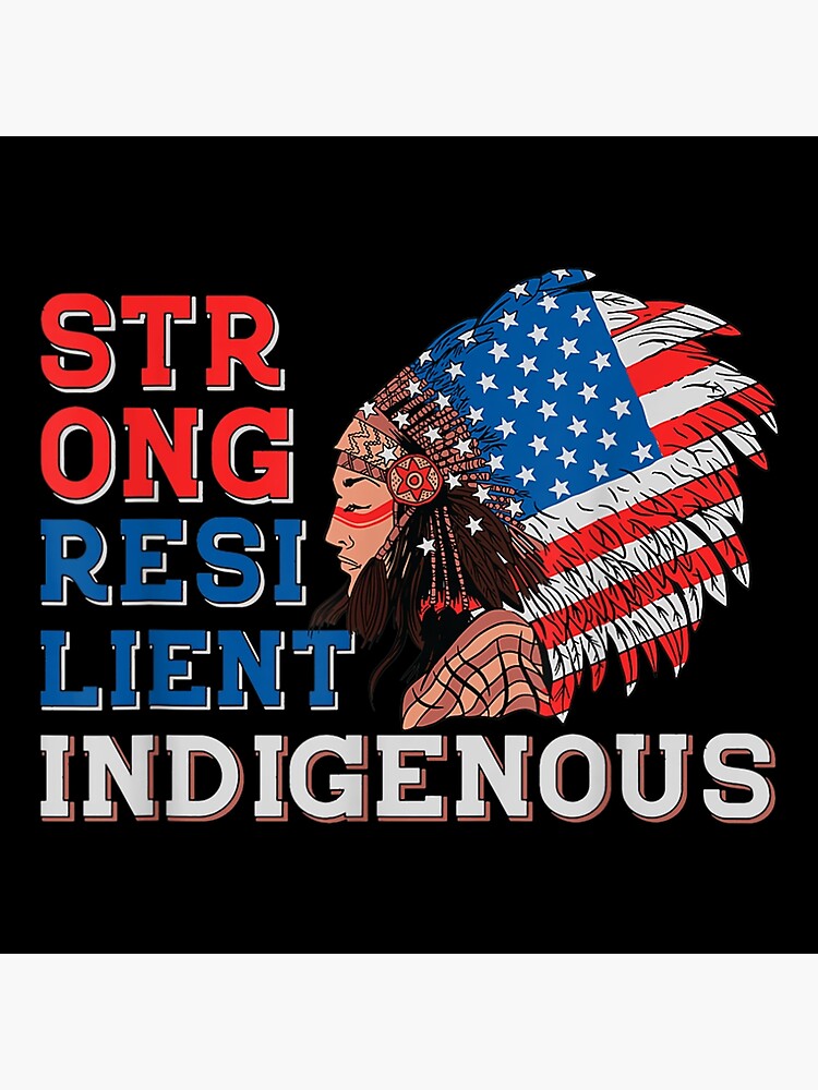 "Strong Resilient Indigenous for a Native American" Poster for Sale by ...