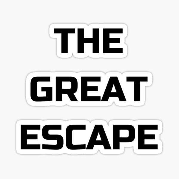 "THE GREAT ESCAPE" Sticker for Sale by PSheekey | Redbubble
