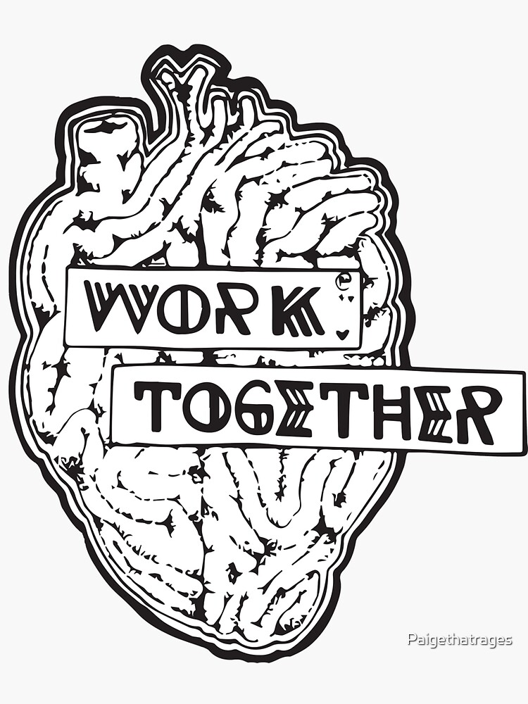 "Work Together" Sticker for Sale by Paigethatrages | Redbubble