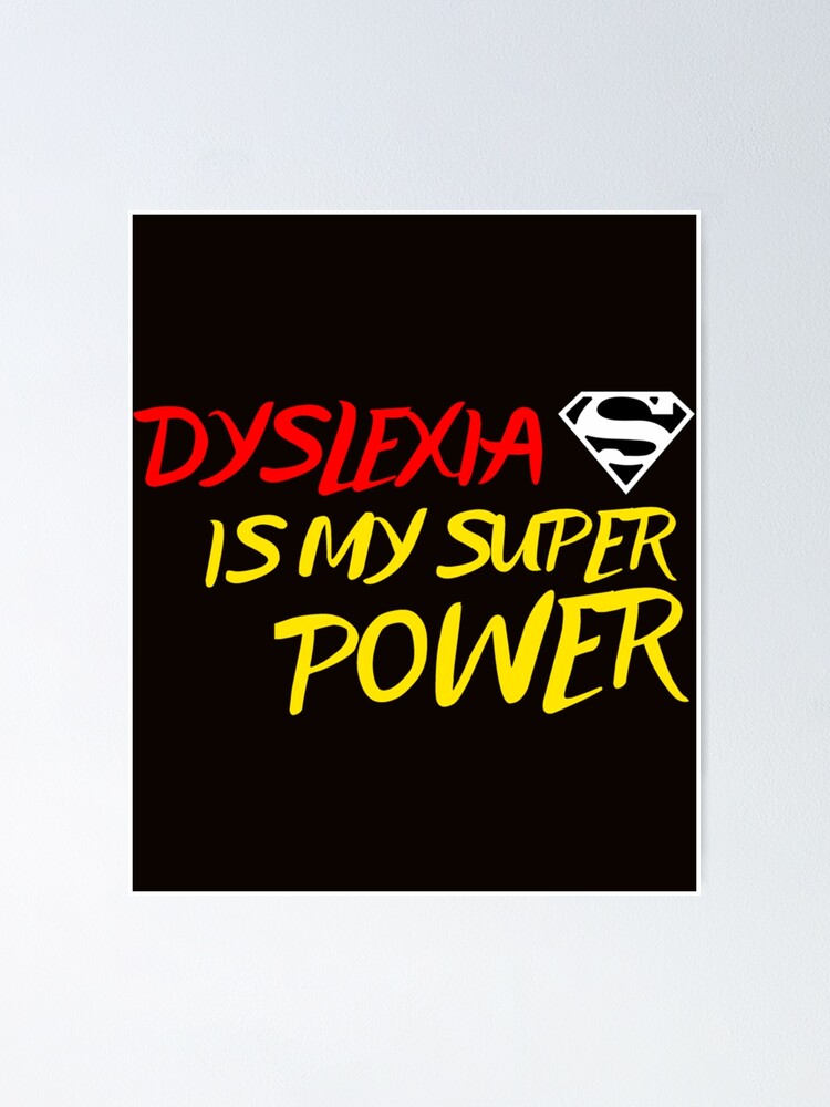 "World Dyslexia Awareness Day-Dyslexia is super power " Poster for Sale ...