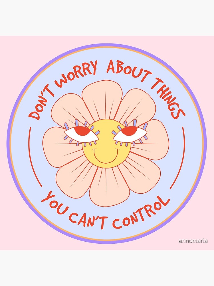 "don’t worry about things you can’t control - short motivational quotes ...