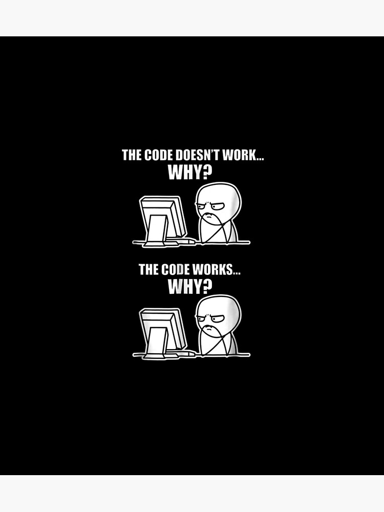 "Funny Programmer Code Works Why Meme" Art Print for Sale by ...