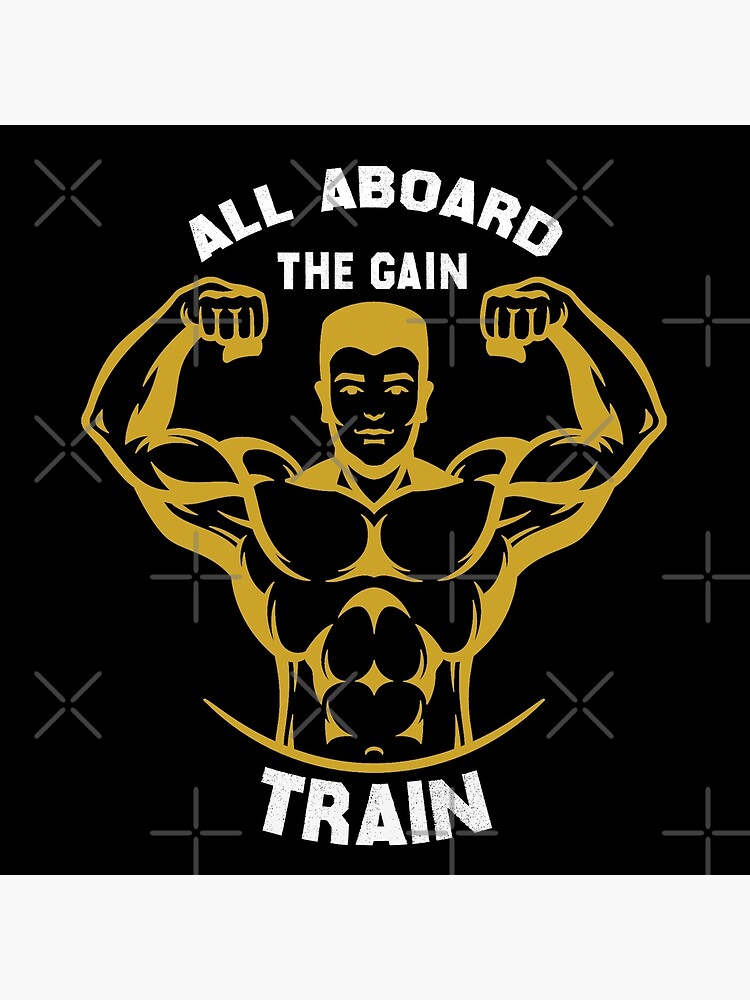 "All Aboard The Gain Train funny gym quotes" Poster for Sale by ...