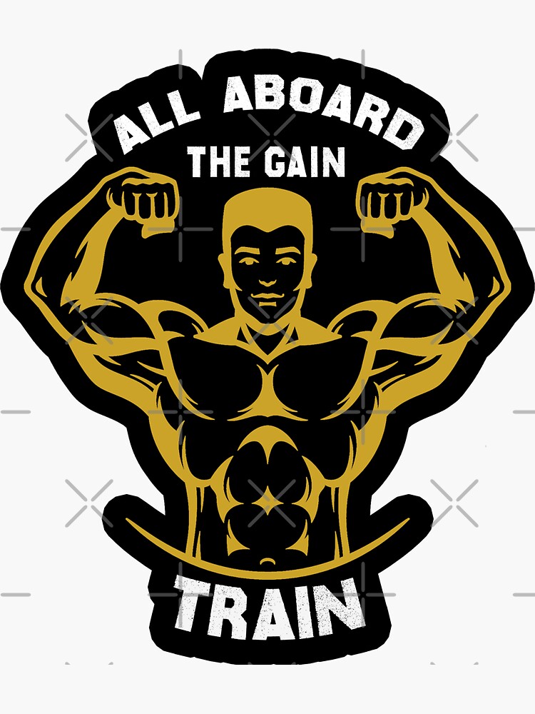 "All Aboard The Gain Train funny gym quotes" Sticker for Sale by ...