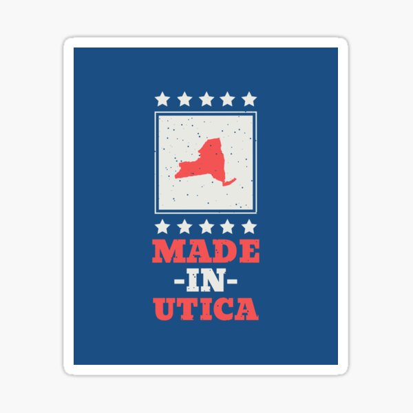 "Made in Utica" Sticker for Sale by techdave | Redbubble
