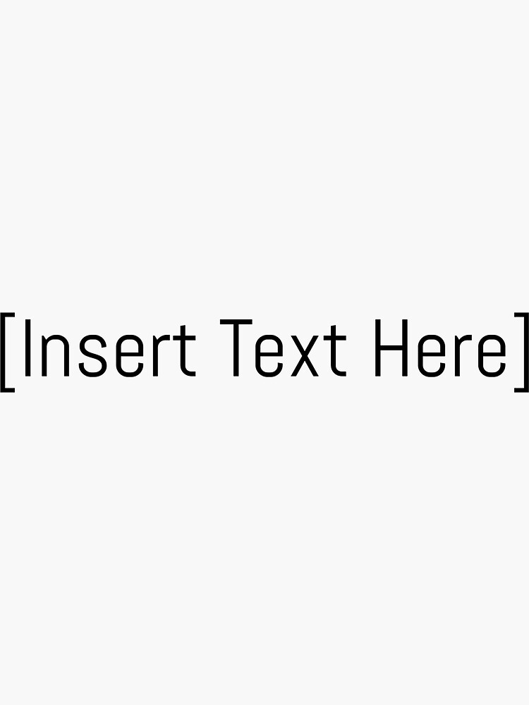 "[Insert Text Here] Black" Sticker by eitreum | Redbubble