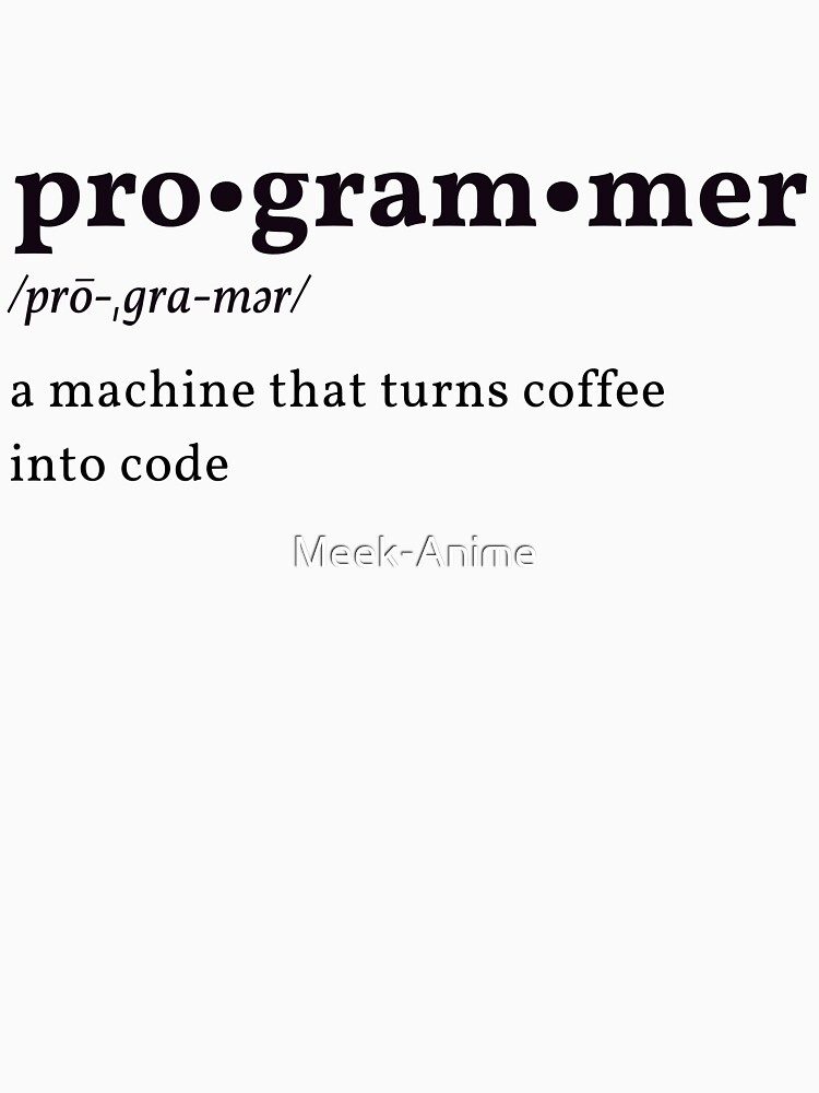 "Programmer - Machine That Turns Coffee Into Code Dictionary" T-shirt ...