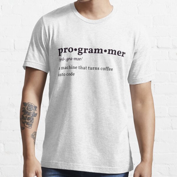 "Programmer - Machine That Turns Coffee Into Code Dictionary" T-shirt ...