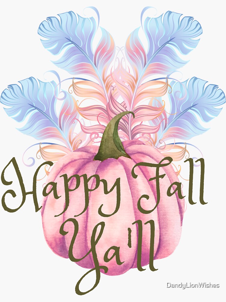 "Happy Fall Ya'll" Sticker for Sale by DandyLionWishes | Redbubble