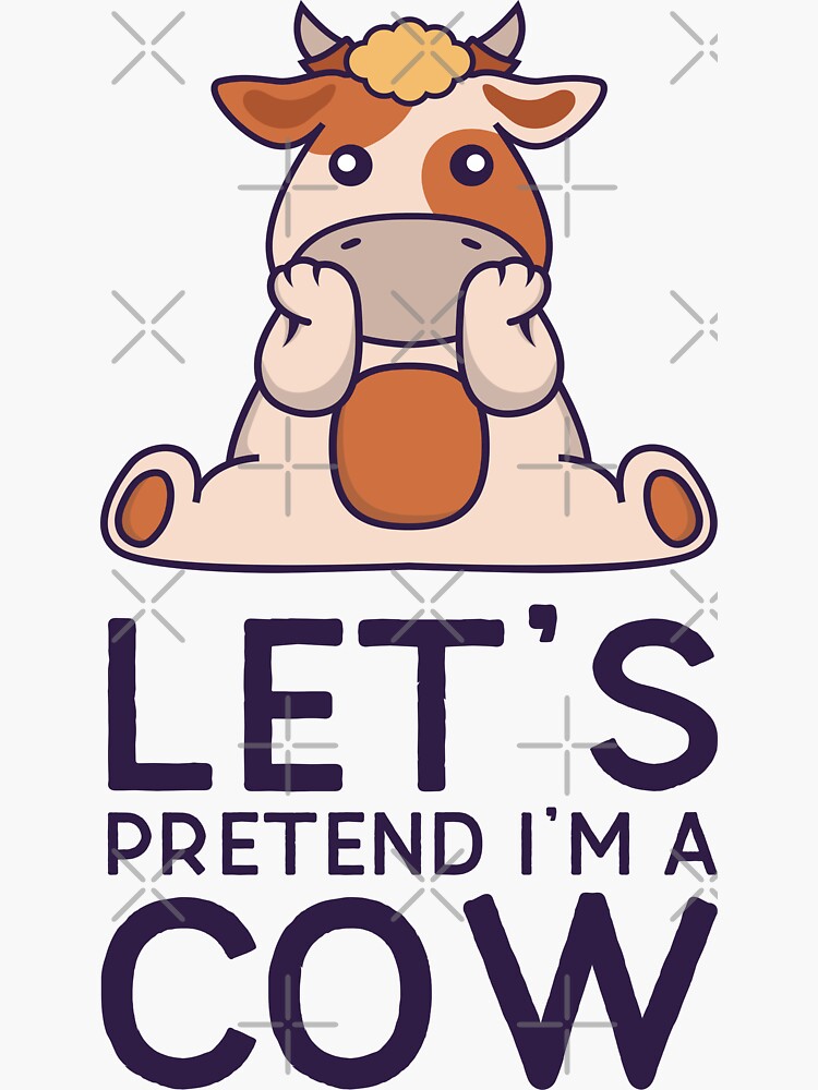 "Let's pretend I'm A cow- Halloween Costume design" Sticker for Sale by ...