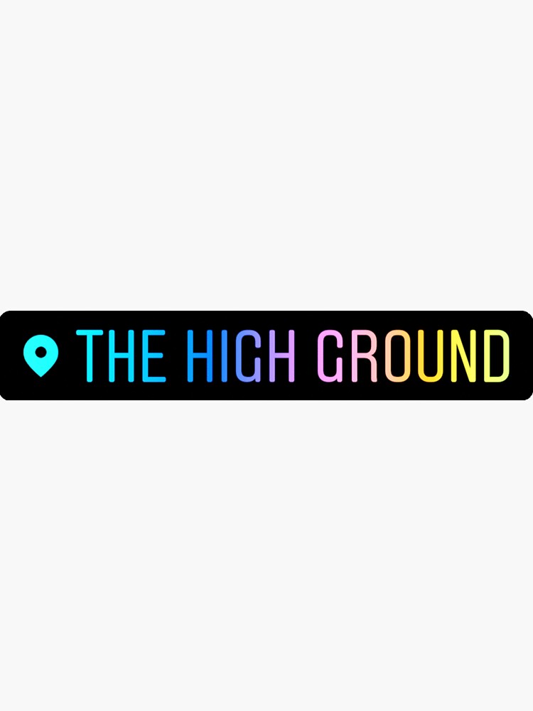 "The High Ground (Neon) Sticker" Sticker for Sale by chisonba | Redbubble