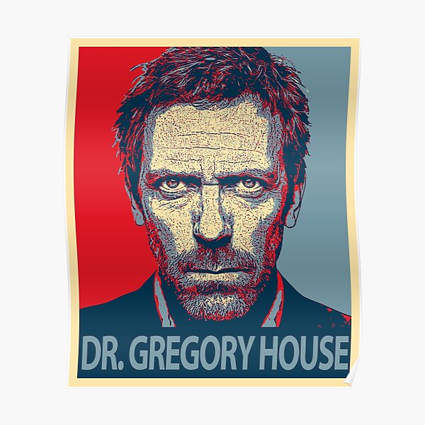 "Dr Gregory House" Poster for Sale by Wispery | Redbubble