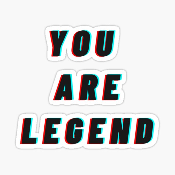 "YOU ARE LEGEND , learn , knowledge , learning" Sticker for Sale by ...