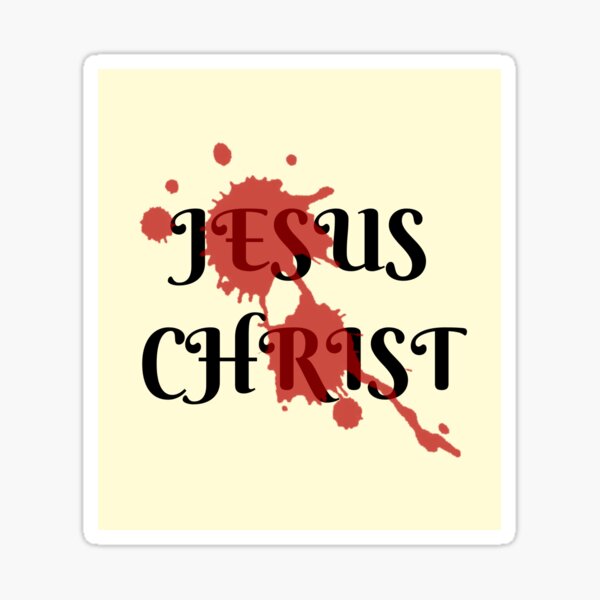 "JESUS CHRIST" Sticker for Sale by writtenart03 | Redbubble
