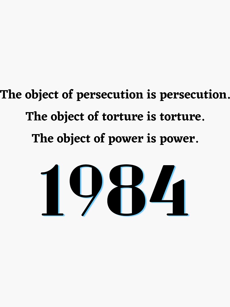 "Orwell 1984 The object of power is power" Sticker for Sale by pnk999 ...