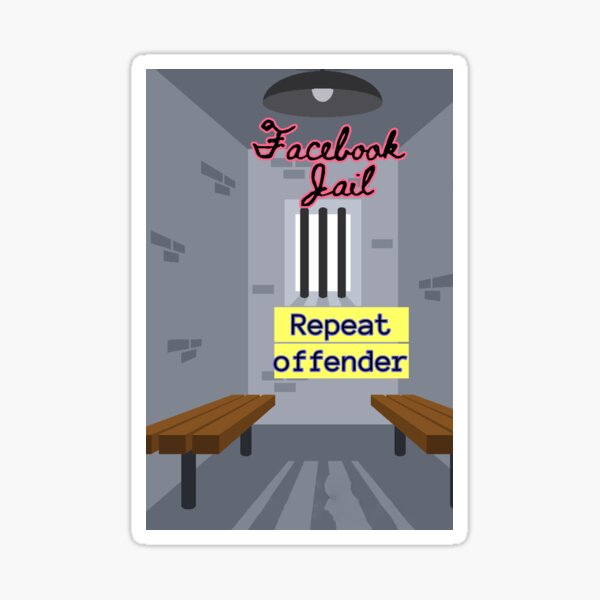 "Facebook Jail repeat offender prison cell" Sticker for Sale by ...