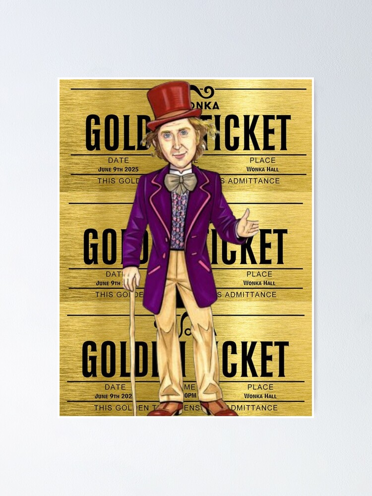 "I've Got the Golden Ticket" Poster for Sale by 2ndLookTees | Redbubble