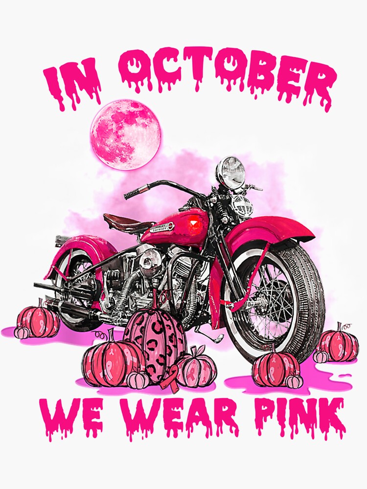 "In October We Wear Pink Motorcycle Breast Cancer Bikers" Sticker for ...