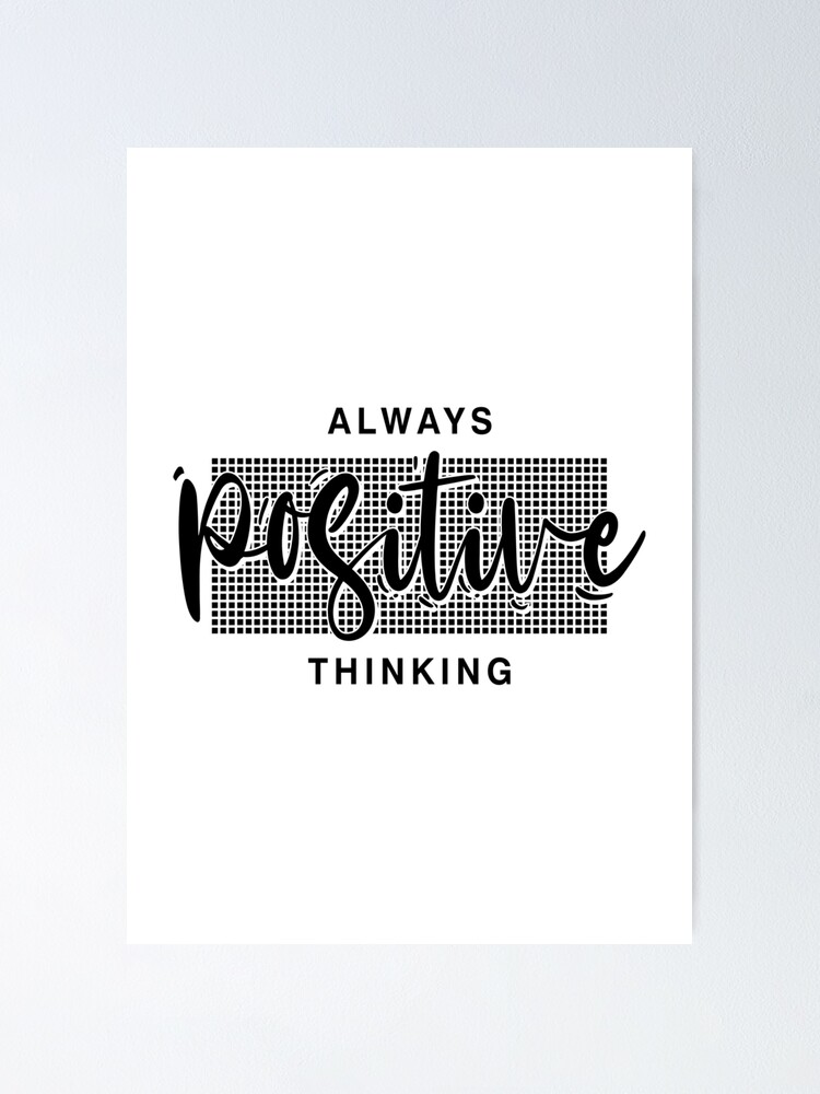 "always positive thinking" Poster for Sale by wineDsign | Redbubble