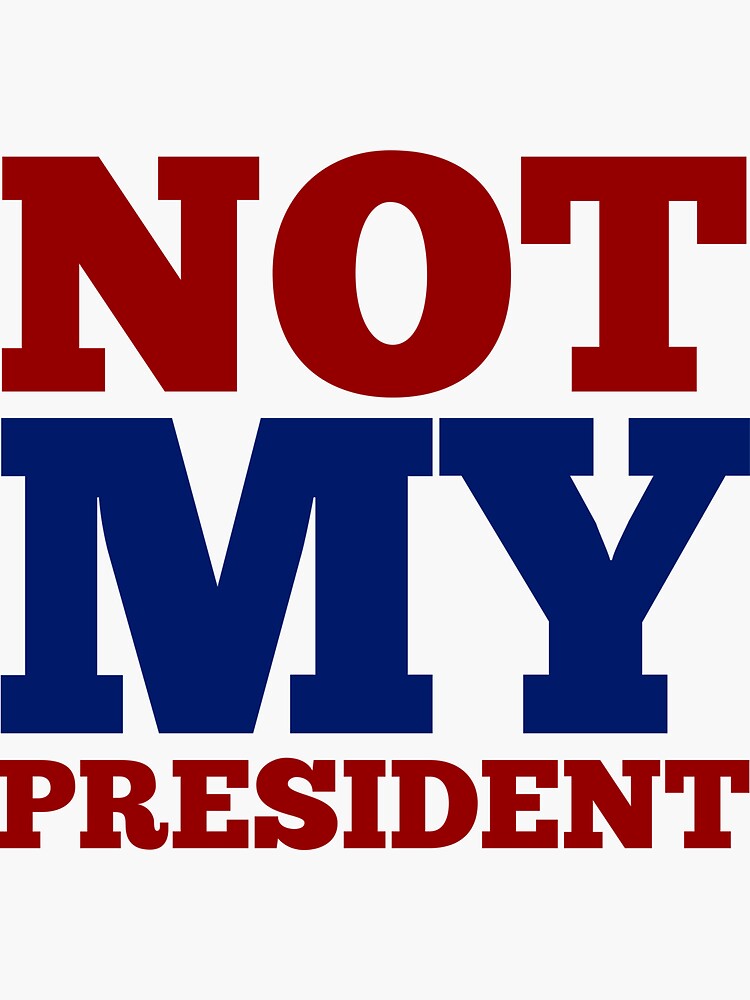 "Not My President" Sticker for Sale by artvia | Redbubble