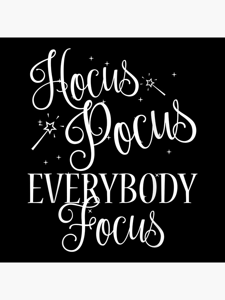 "Hocus Pocus Everybody Focus Funny Teacher" Poster for Sale by ...