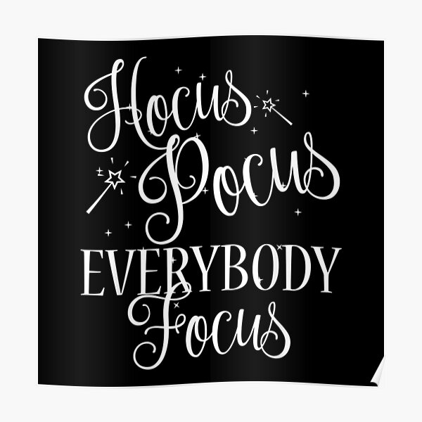 "Hocus Pocus Everybody Focus Funny Teacher" Poster for Sale by ...