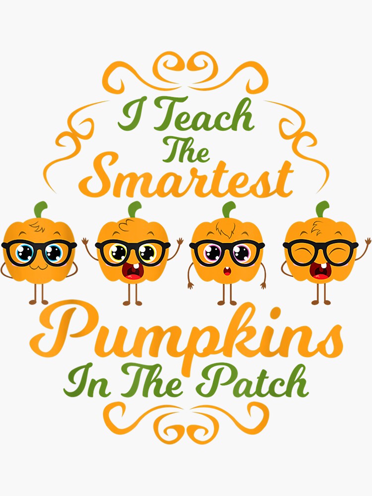 "Teach Smartest Pumpkin Patch Teacher Halloween" Sticker for Sale by ...