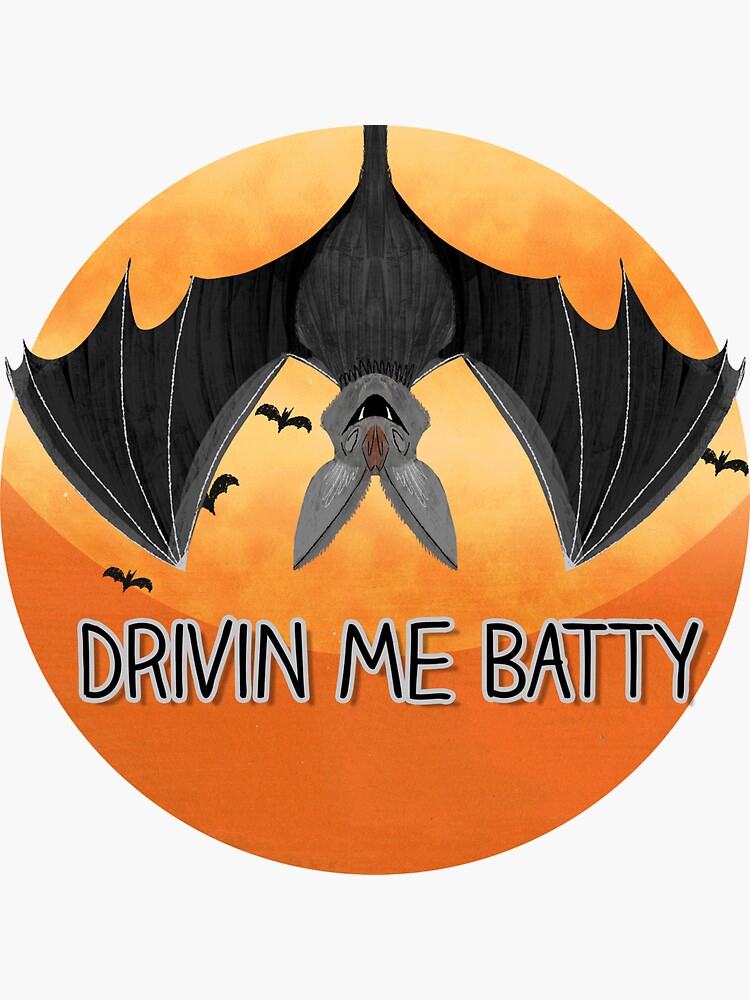 "Driving me batty" Sticker for Sale by davidbenart | Redbubble