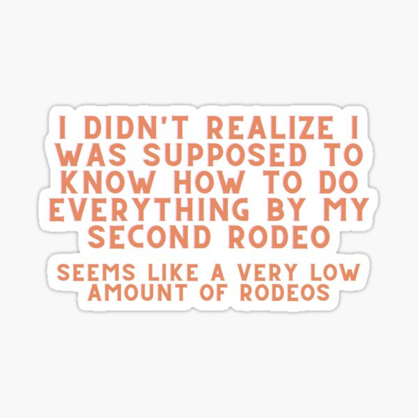 "Second Rodeo" Sticker by hannahbethpls | Redbubble