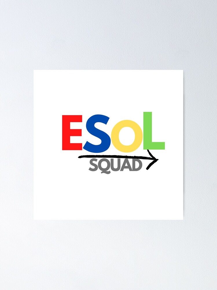 "ESOL SQUAD" Poster for Sale by RahulCOLLECTION | Redbubble