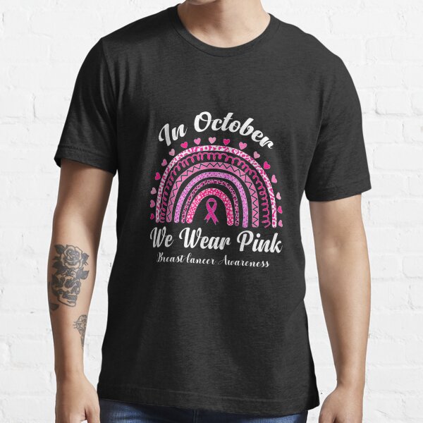 "October We Wear Pink Rainbow Breast Cancer Awareness" T-shirt for Sale ...