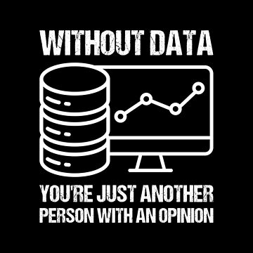 "Without data you're just another person with an opinion." Sticker for ...